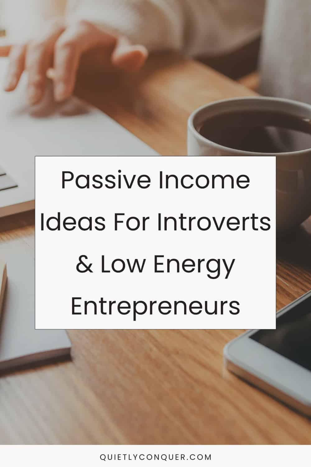 Want To Learn How To Create Passive Income As An Introvert?