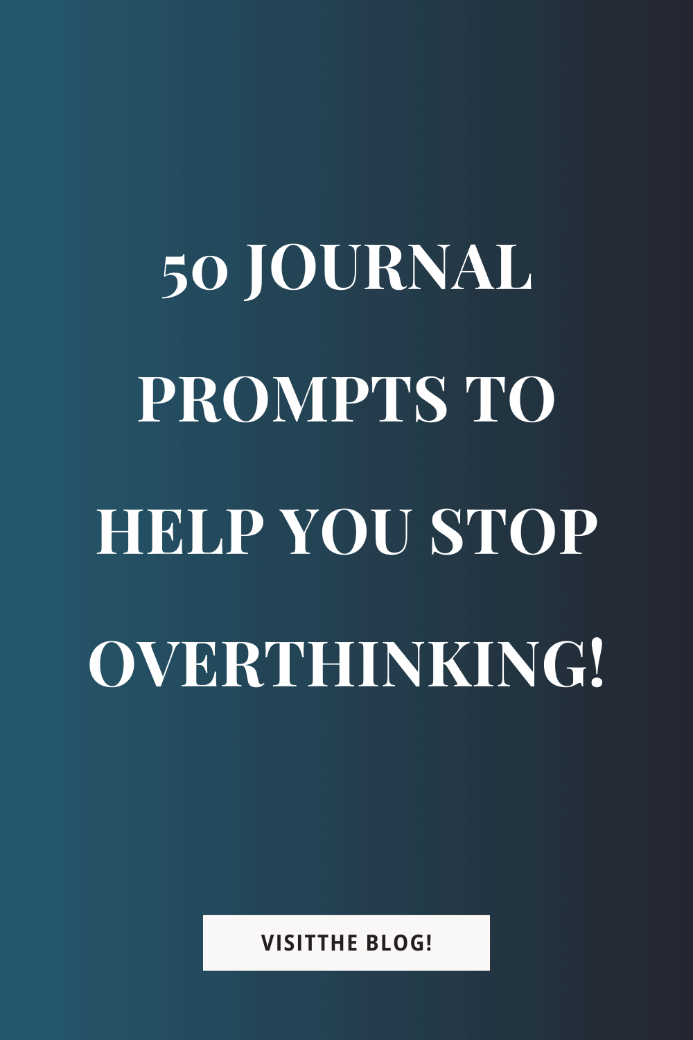 Ready to Stop Overthinking? 50 Journal Prompts to Improve Your Confidence